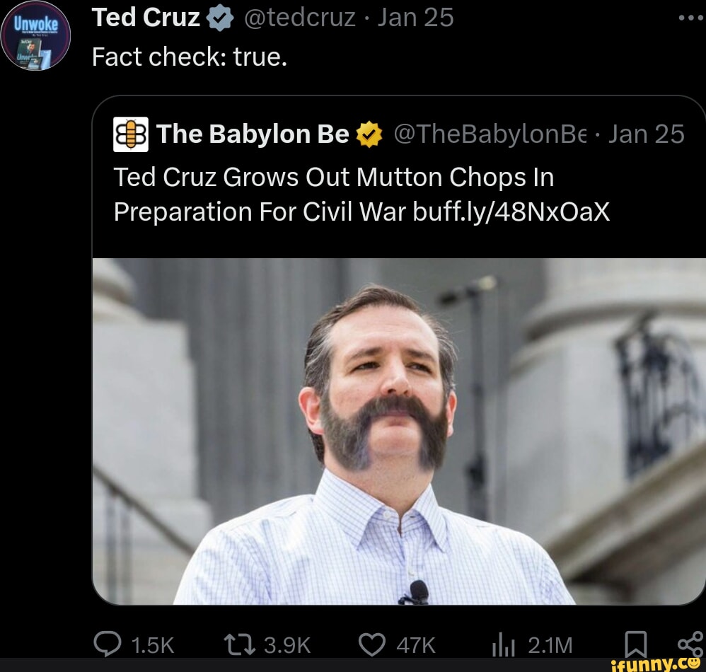 Ted Cruz @ @tedcruz Jan 25 Fact check: true. The Babylon Be ...