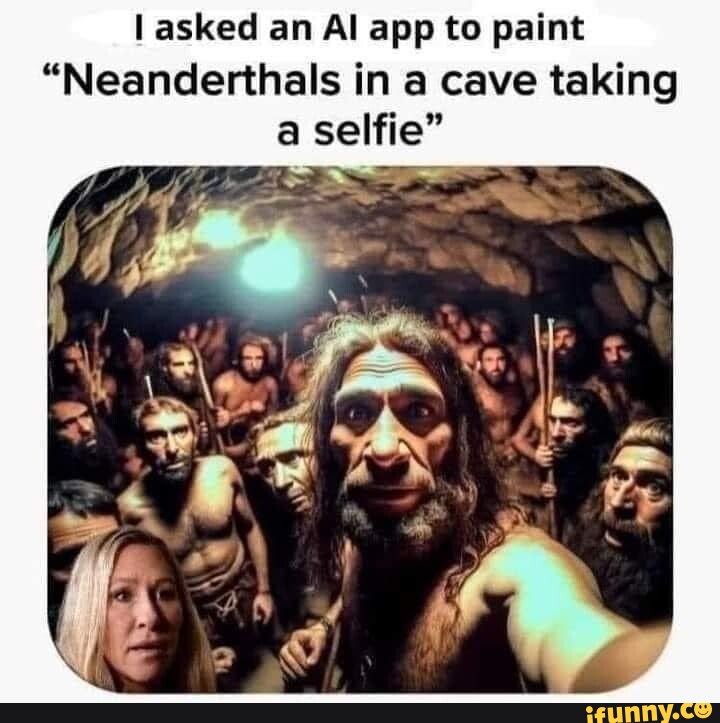 I asked an Al app to paint "Neanderthals in a cave taking a selfie ...
