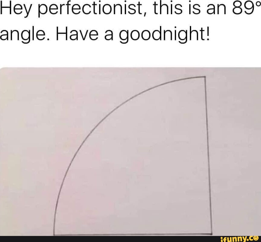 Perfectionist memes. Best Collection of funny Perfectionist pictures on ...