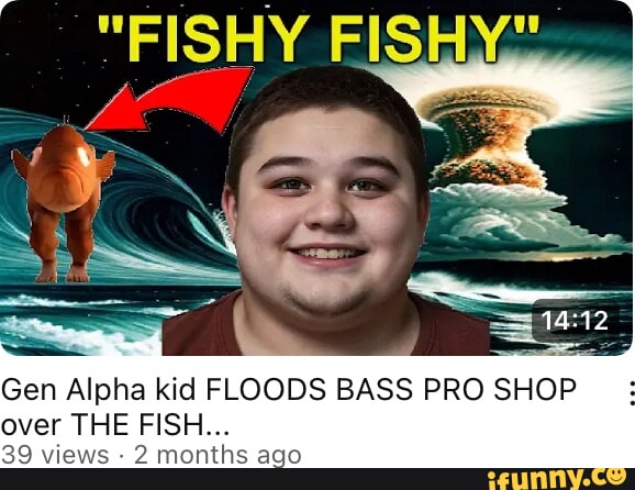 "FISHY Gen Alpha kid FLOODS BASS PRO SHOP over THE FISH... 39 views - 2 ...