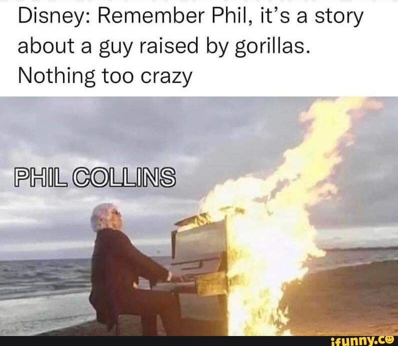 Disney: Remember Phil, it's a story about a guy raised by gorillas ...