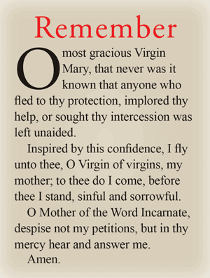 Remember most gracious Virgin Mary, that never was it known that anyone ...