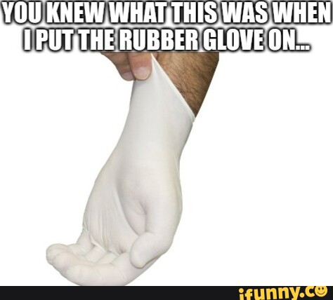 Rubber Glove Memes