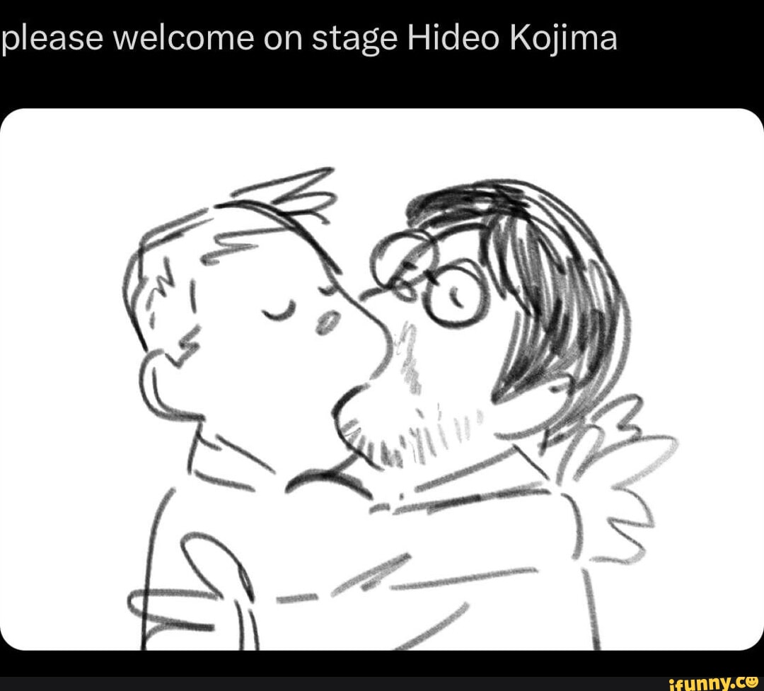 Please welcome on stage Hideo Kojima I - iFunny