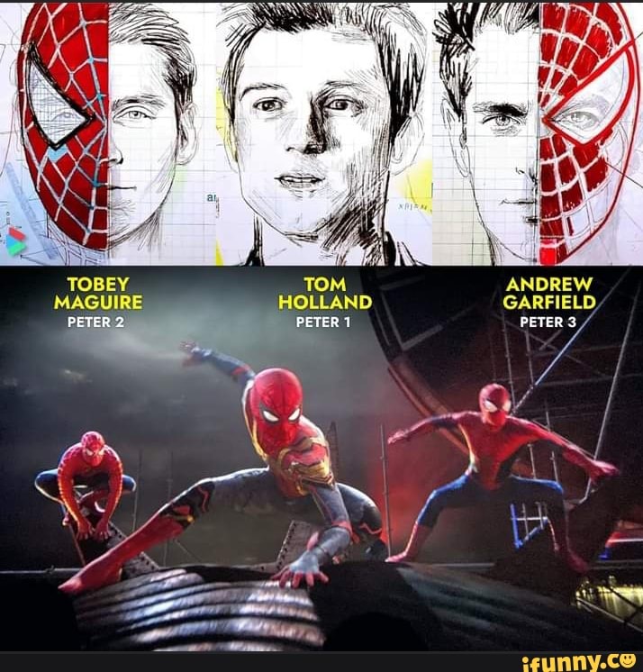 ANDREW GARFIELD, PETER 3 TOM HOLLAND TOBEY MAGUIRE PETER - iFunny