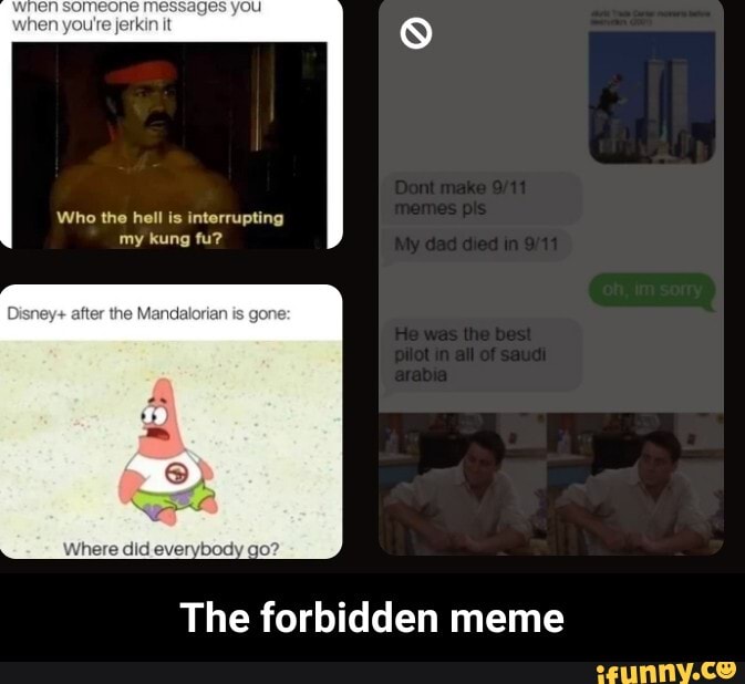 Where did everybody go? The forbidden meme - The forbidden meme - iFunny