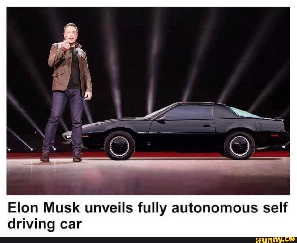 Elon Musk unveils fully autonomous self driving car - iFunny