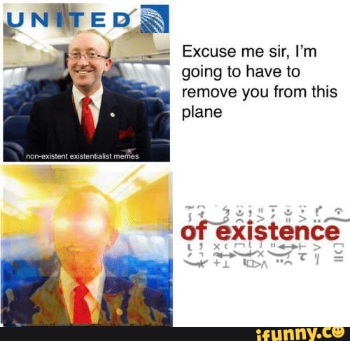 Excuse me sir, I'm going to have to remove you from this plane of ...