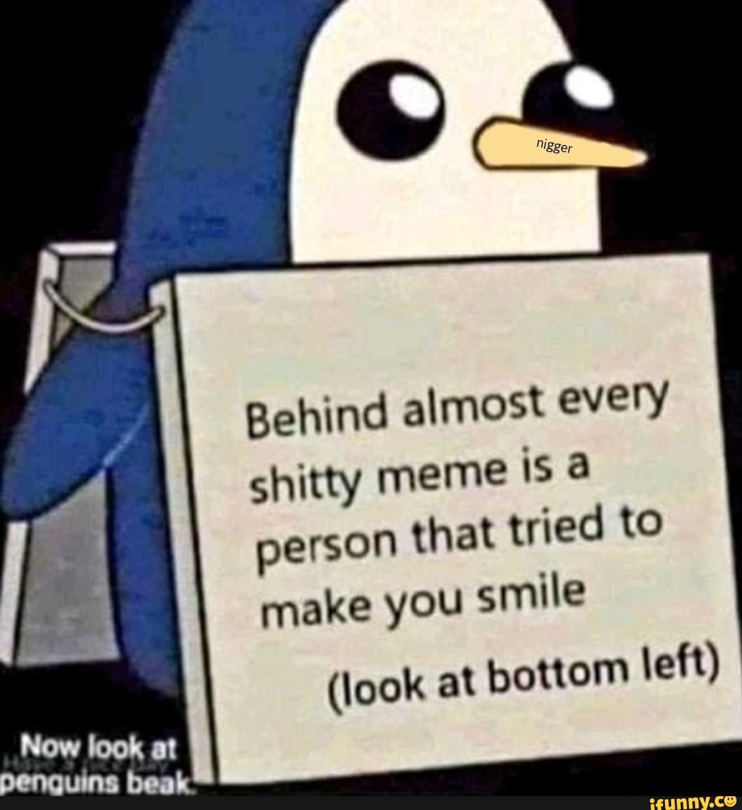 Behind almost every shitty meme is a person that tried to make you ... Behind almost every shitty meme is a person that tried to make you ...