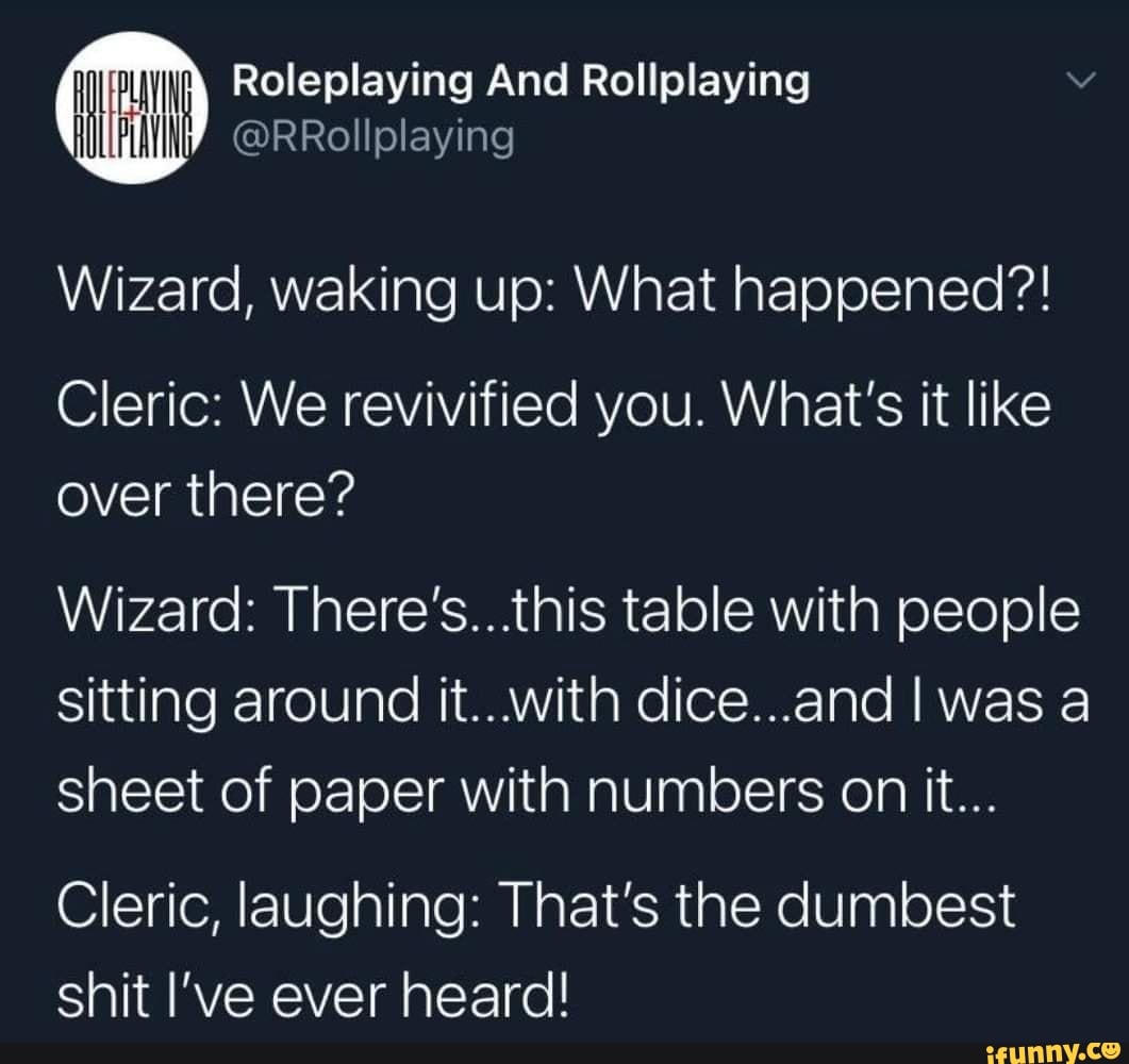 Roleplaying And Rollplaying Wizard, waking up: What happened?! Cleric ...