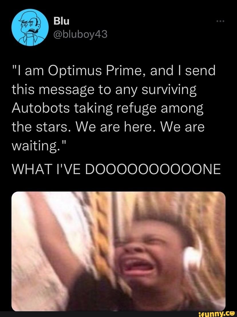 Am Optimus Prime, and I send this message to any surviving Autobots ...