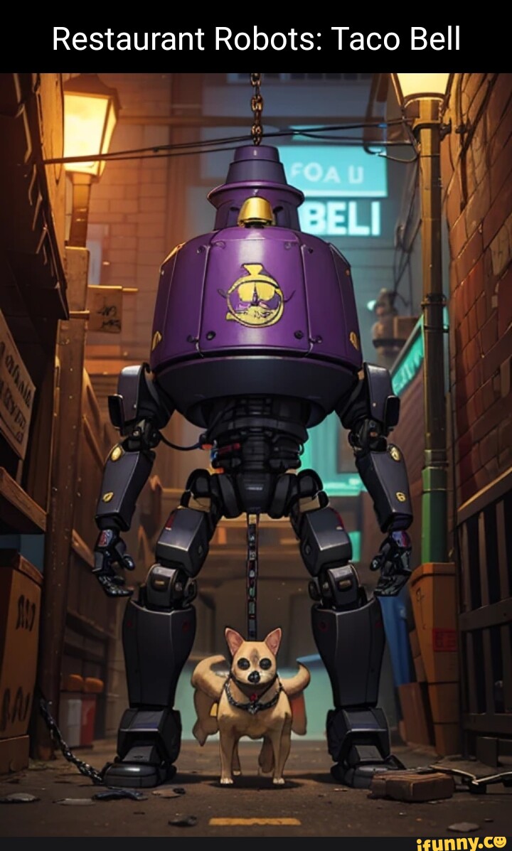 Restaurant Robots: Taco Bell - iFunny