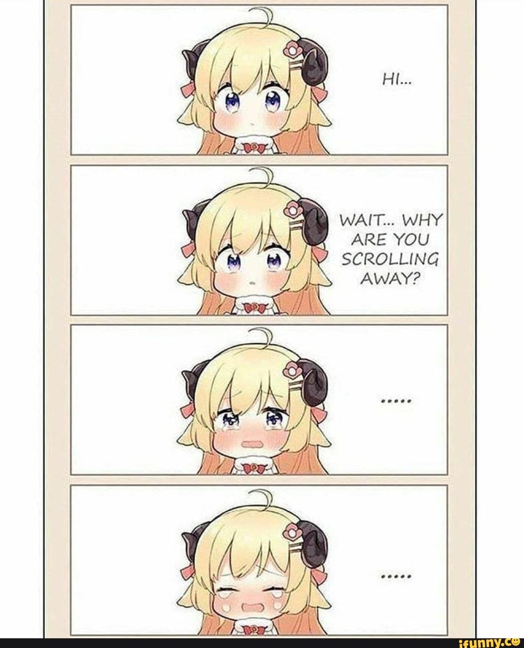 WAIT... ARE YOU SCROLLING AWAY? - iFunny