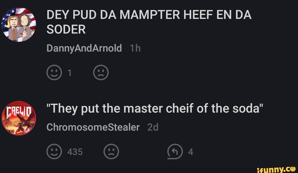DEY PUD DA MAMPTER HEEF EN DA SODER DannyAndArnold "They put the master ...