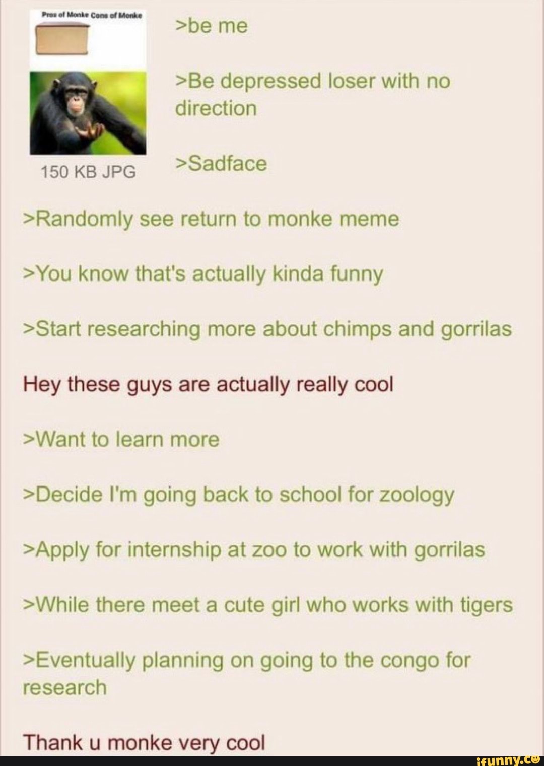 'Pros of Monke Cons of Monke >be me >Be depressed loser with no ...