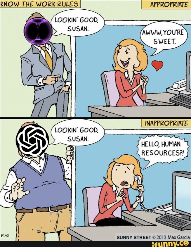 KNOW THE WORK RULES APPROPRIATE LOOK GOOD, SUSAN _4 AWWW, YOU'RE SWEET ...