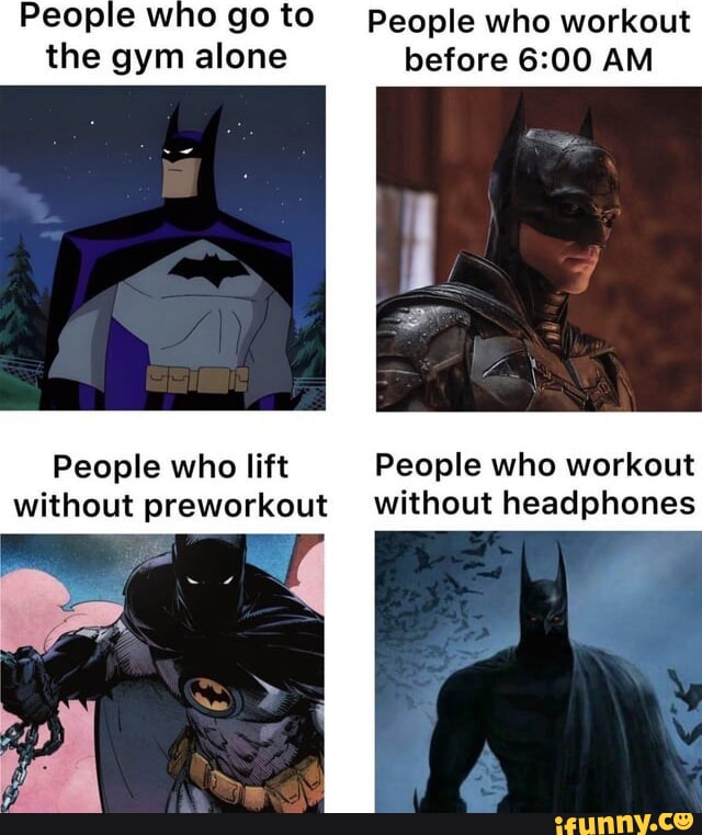 People who goto People who workout the gym alone before AM People who ...