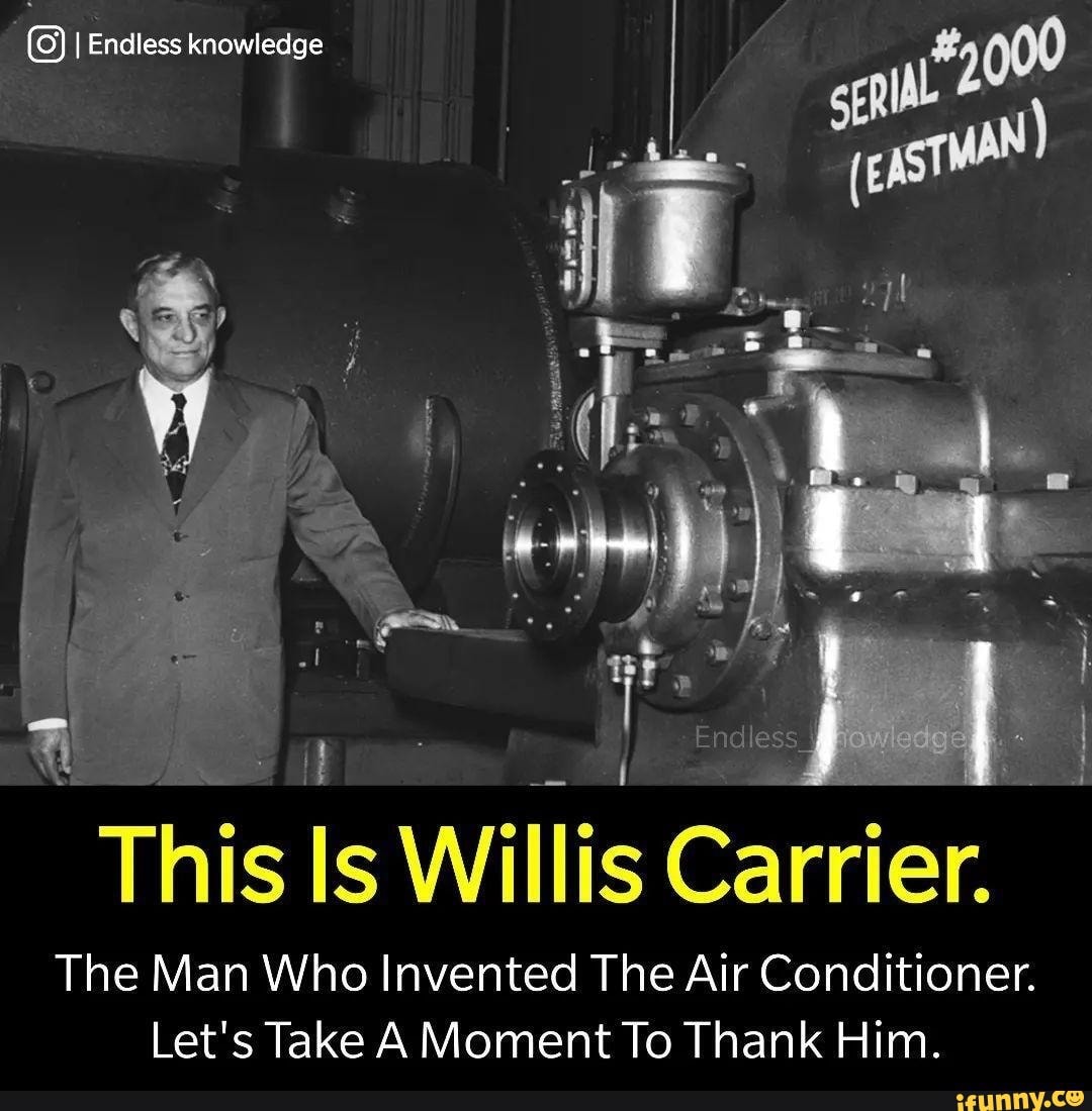 I Endless knowledge This Is Willis Carrier. The Man Who Invented The ...
