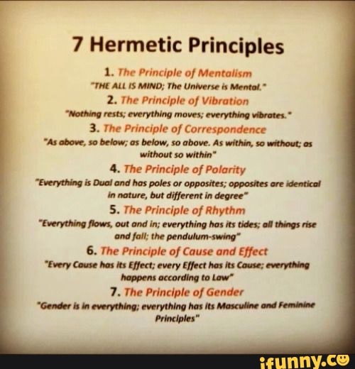 7 Hermetic Principles 1. The Principle of Mentalism "THE ALL IS MIND ...