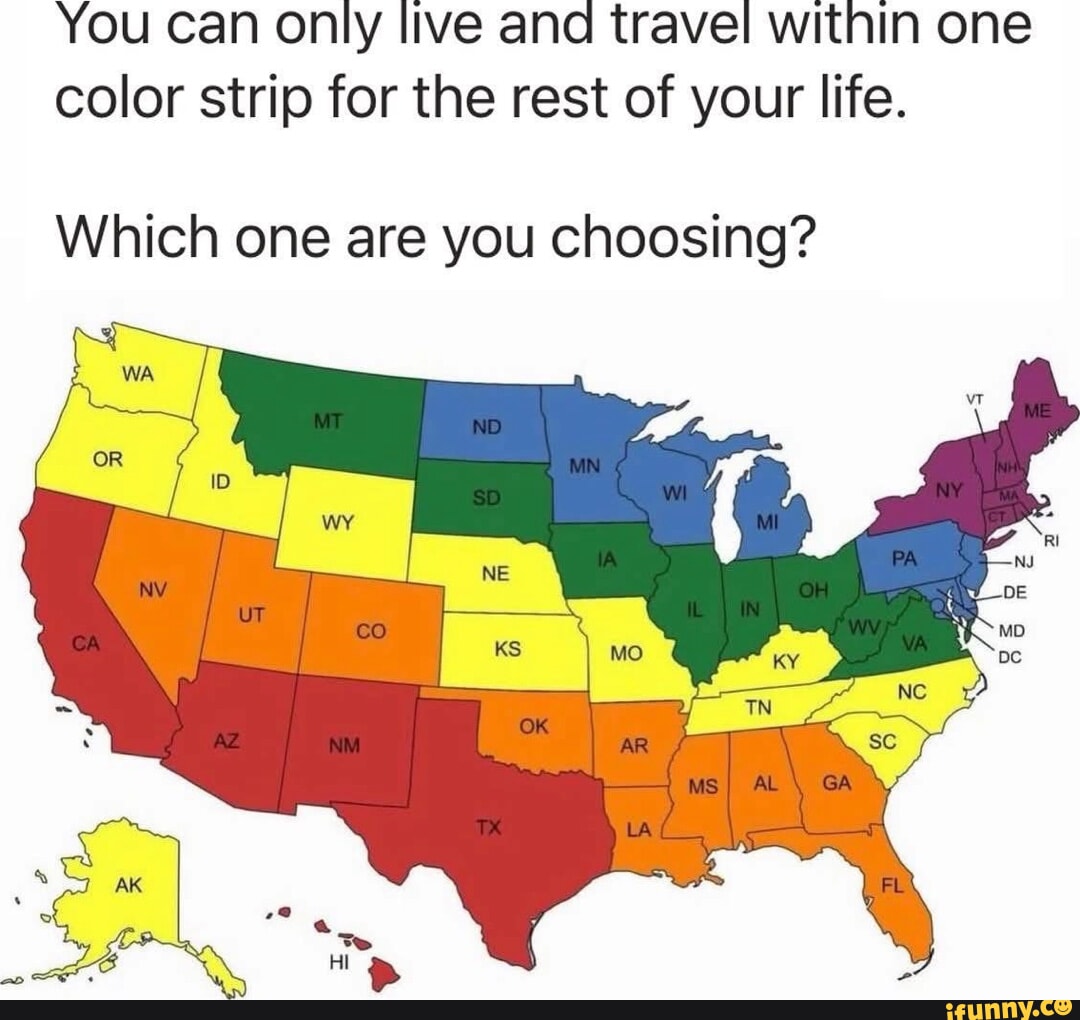 You can only live and travel within one color strip for the rest of ...