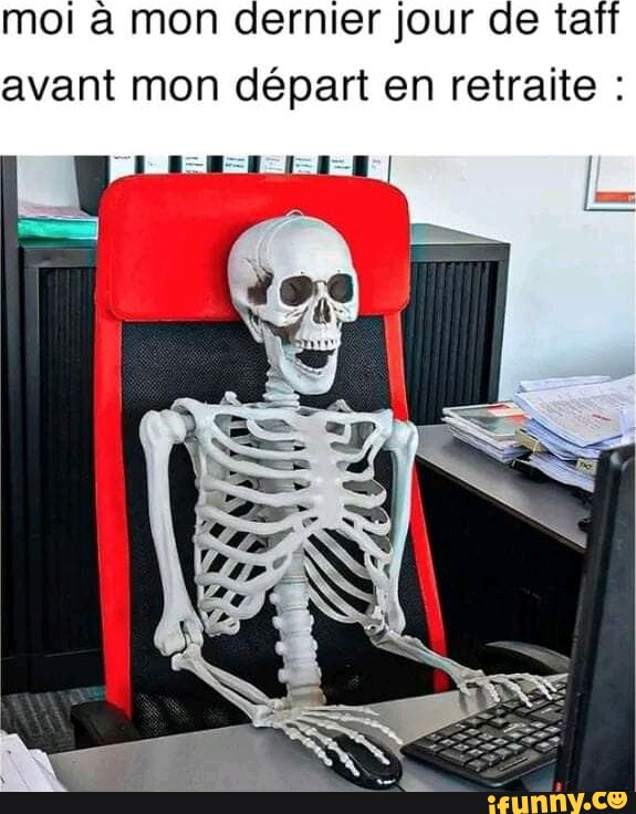 Retraite memes. Best Collection of funny Retraite pictures on iFunny