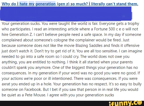 Why do I hate my generation (gen z) so much? I literally can stand them ...