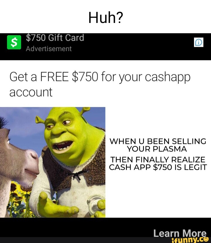 Huh? $750 Gift Card Advertisement Get a FREE $750 for your cashapp ...