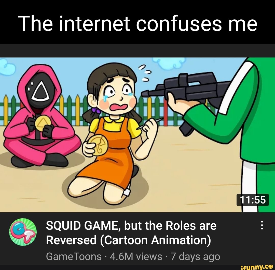 The internet confuses me SQUID GAME, but the Roles are Reversed ...