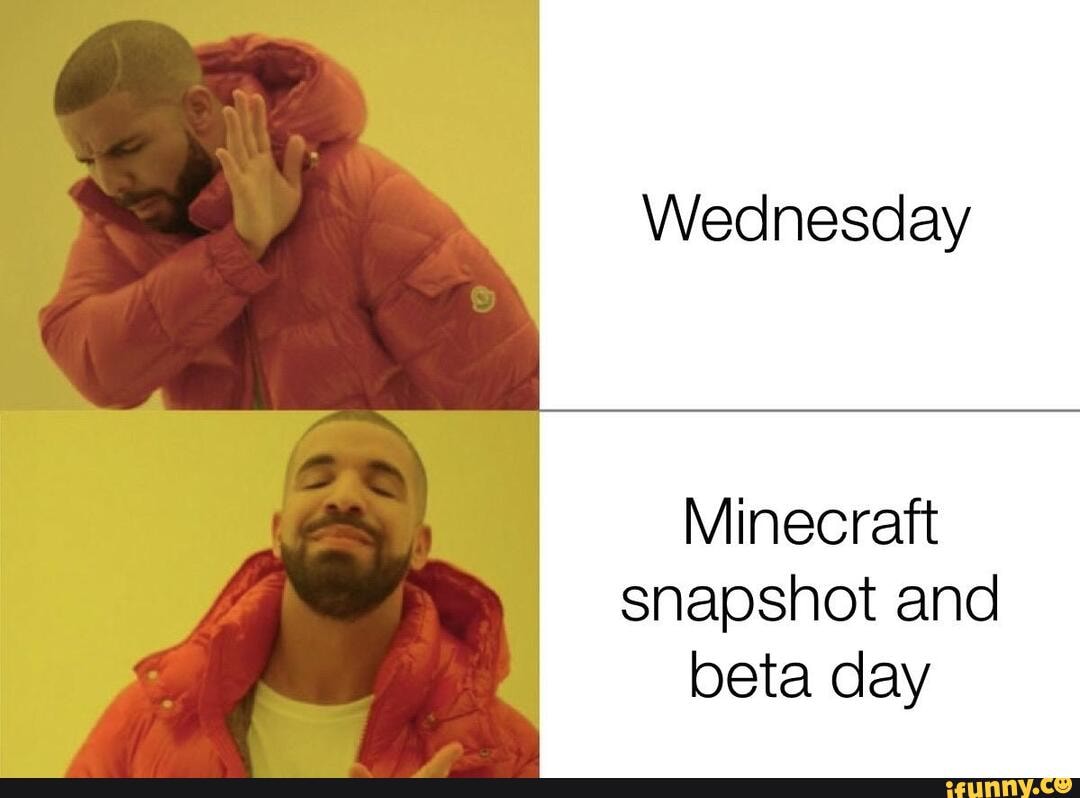 Wednesday Minecraft snapshot and beta day - iFunny