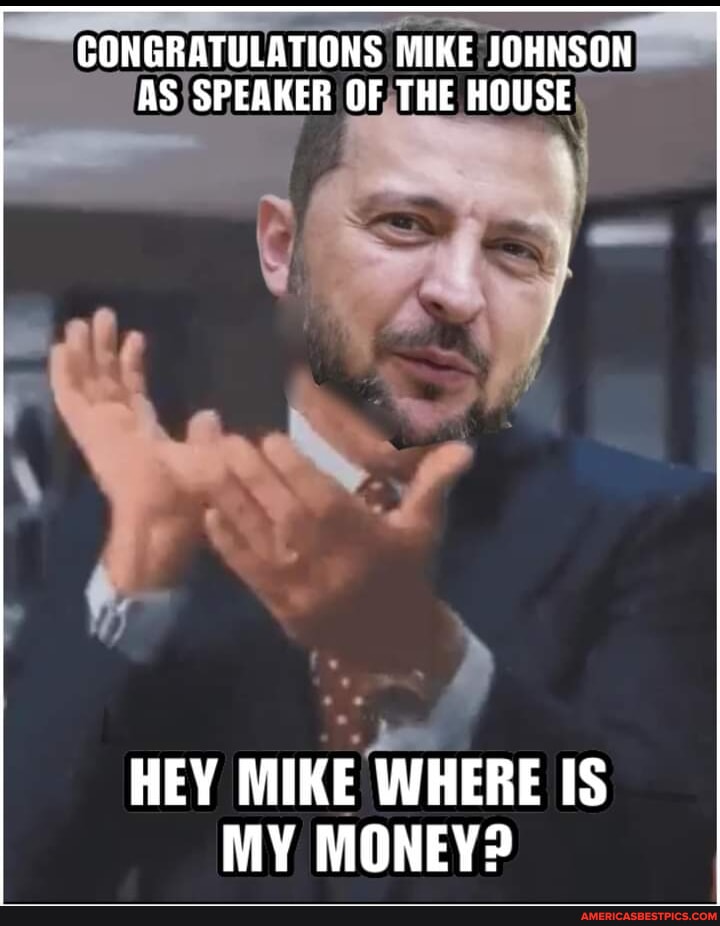 CONGRATULATIONS MIKE JOHNSON AS SPEAKER OF THE HOUSE HEY MIKE WHERE IS ...