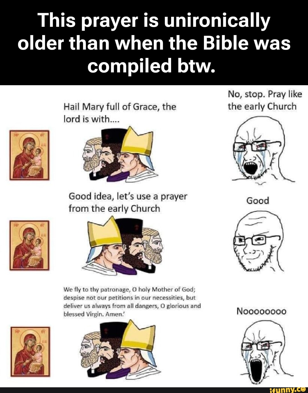 This prayer is unironically older than when the Bible was compiled btw ...
