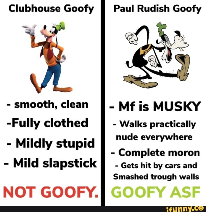 Clubhouse Goofy Paul Rudish Goofy - smooth, clean - Mi? is MUSKY -Fully ...