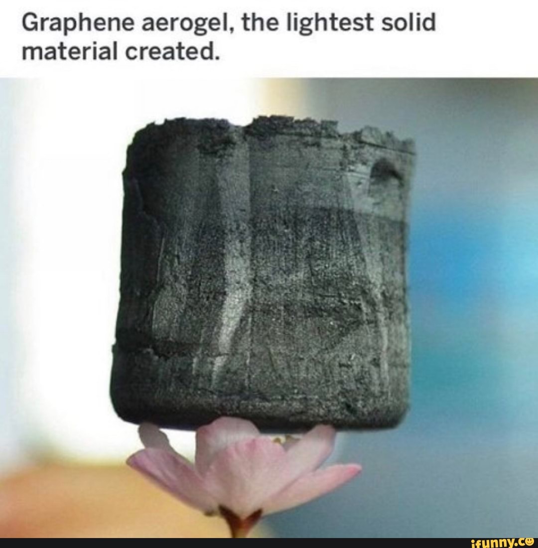 Graphene aerogel, the lightest solid material created. - iFunny