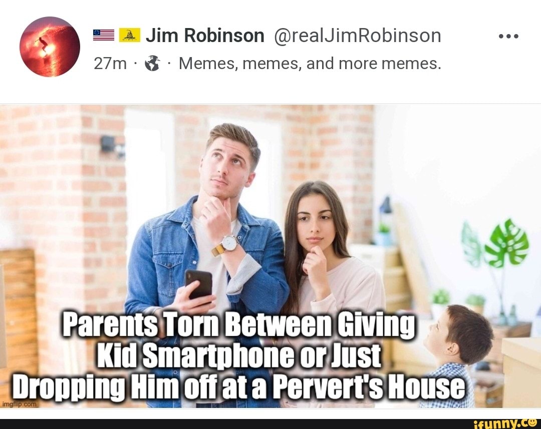 Jim Robinson @realJimRobinson - & - Memes, memes, and more memes. Kid ...
