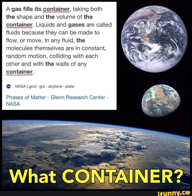 A gas fills its container, taking both the shape and the volume of the ...