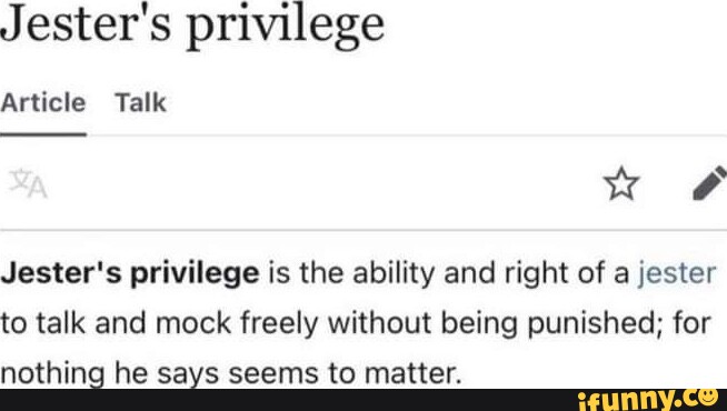 Jester's privilege Article Talk FF Jester's privilege is the ability ...