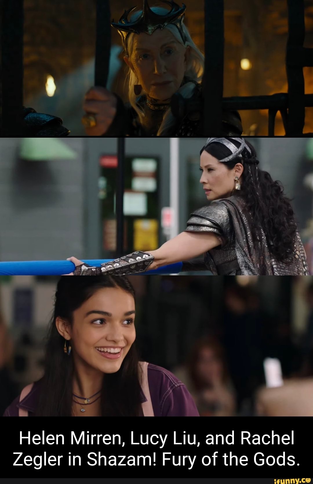 Helen Mirren, Lucy Liu, and Rachel Zegler in Shazam! Fury of the Gods. - iFunny