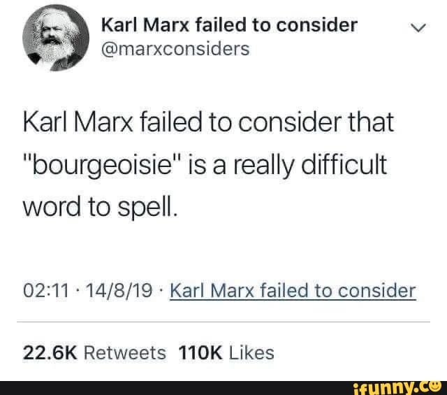 Mar failed toconsider @marxconsiders Karl Marx failed to consider that ...
