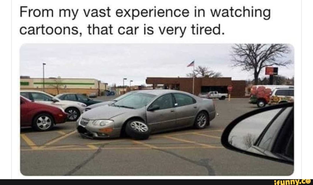 From my vast experience in watching cartoons, that car is very tired ...