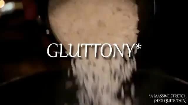 The seven deadly gifs - GLUTTONY* *A MASSIVE STRETCH fue'e O1NITE THIN - )