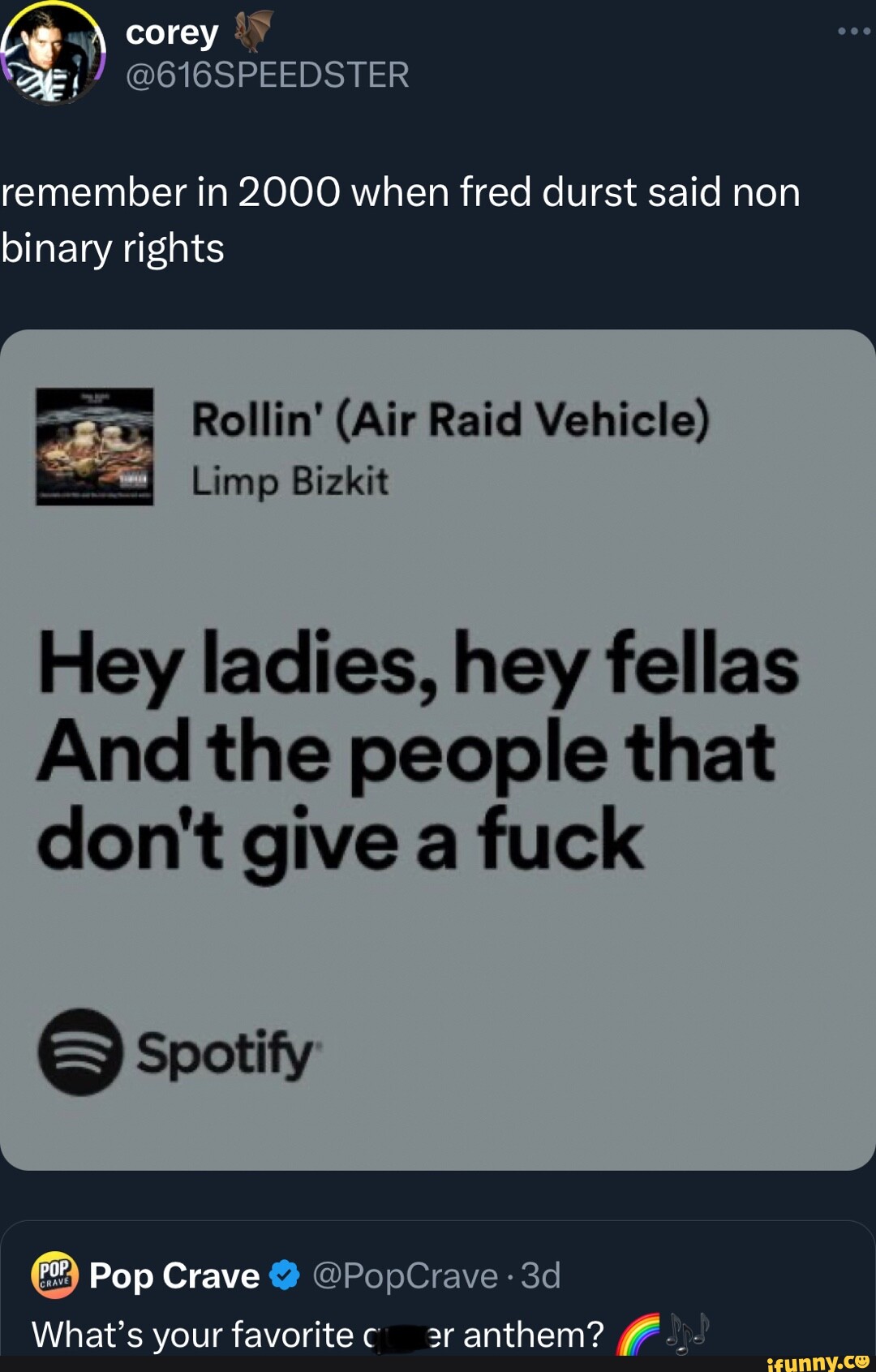 @616SPEEDSTER remember in 2000 when fred durst said non binary rights Rollin' (Air Raid Vehicle ...