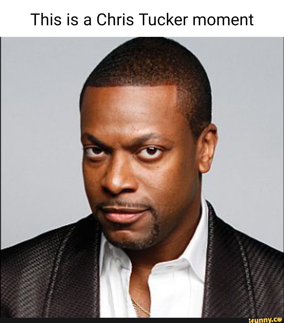This is a Chris Tucker moment - iFunny