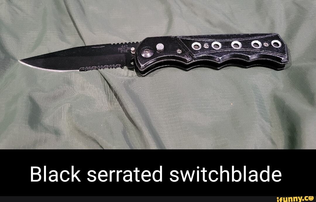 Switchblade memes. Best Collection of funny Switchblade pictures on iFunny