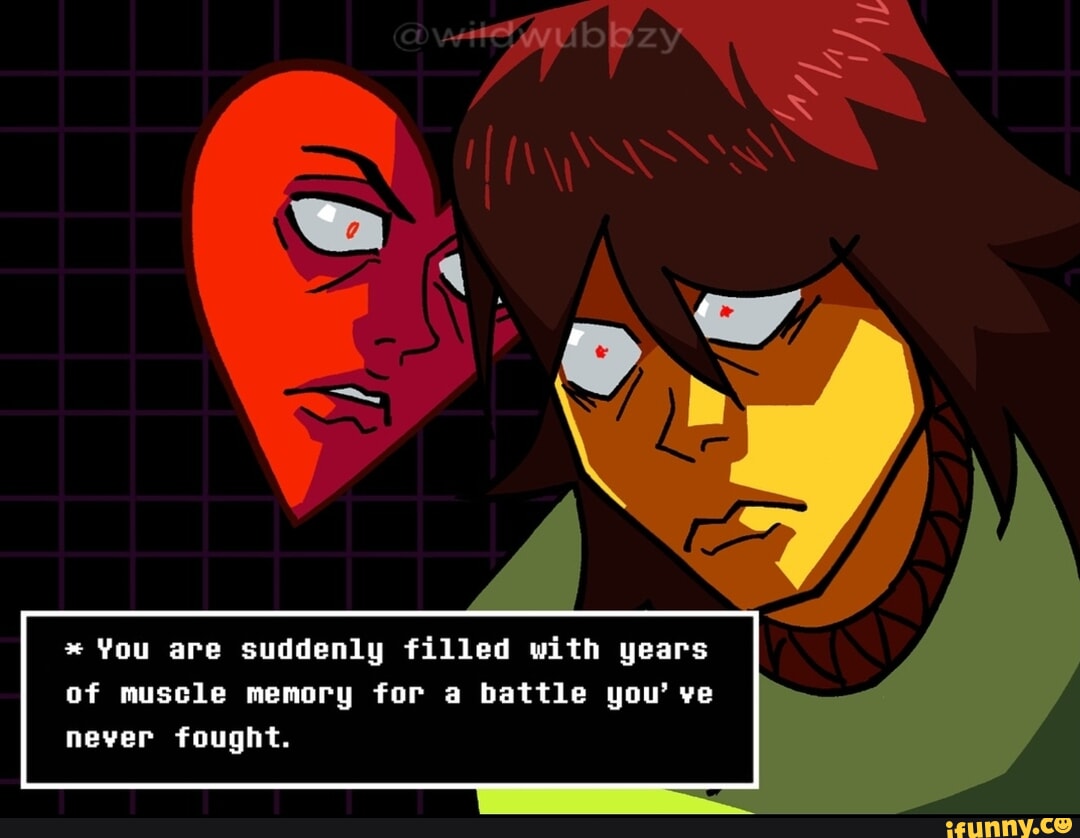 You are suddenly filled with years of muscle memory for a battle you ...