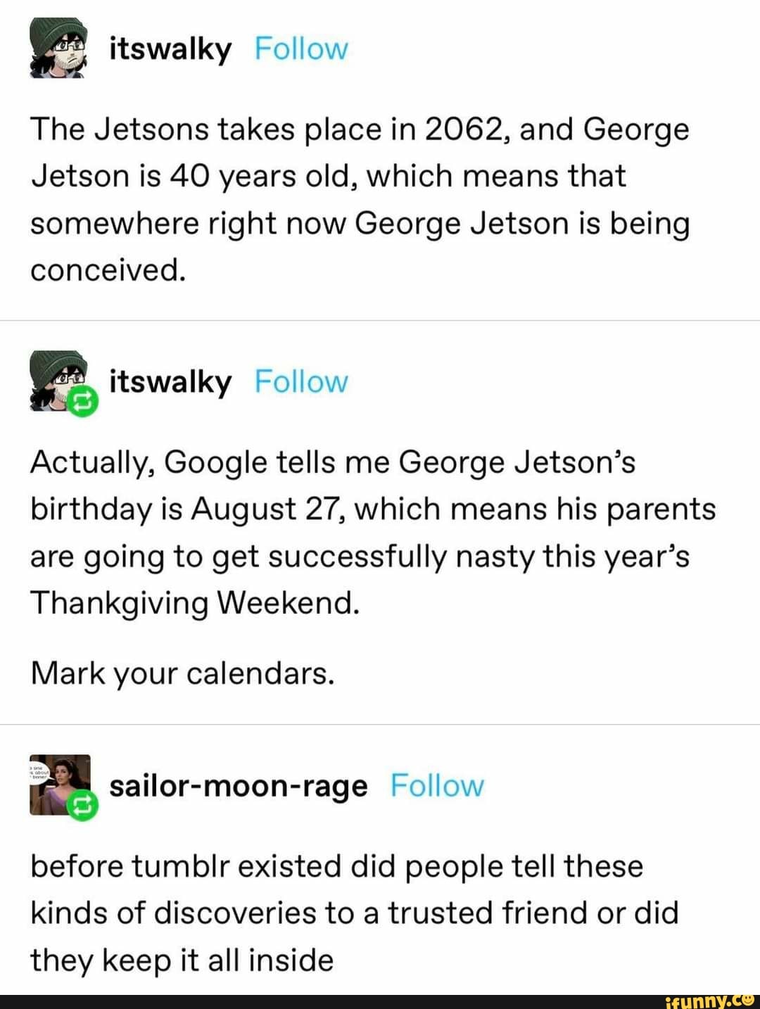 The Jetsons takes place in 2062, and George Jetson is 40 years old ...