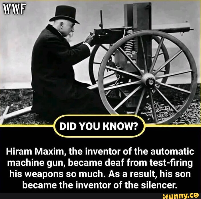DID YOU KNOW? Hiram Maxim, the inventor of the automatic machine gun ...