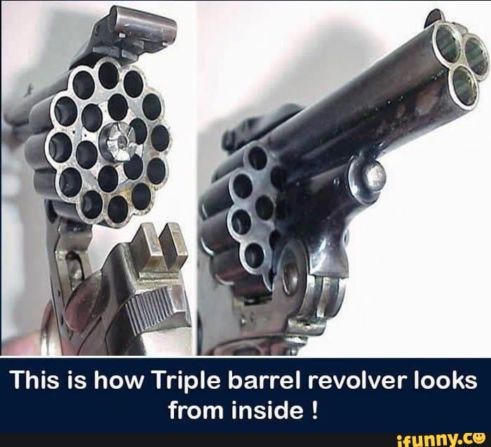 This is how Triple barrel revolver looks from inside ! - iFunny