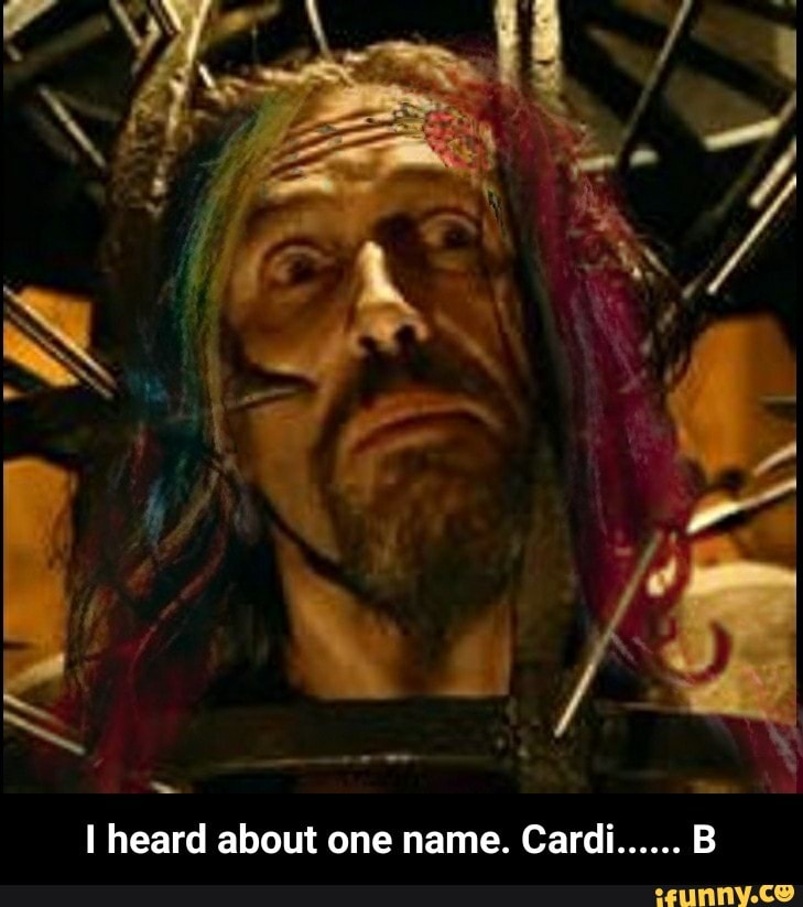 Tr. I heard about one name. Cardi...... - I heard about one name. Cardi ...