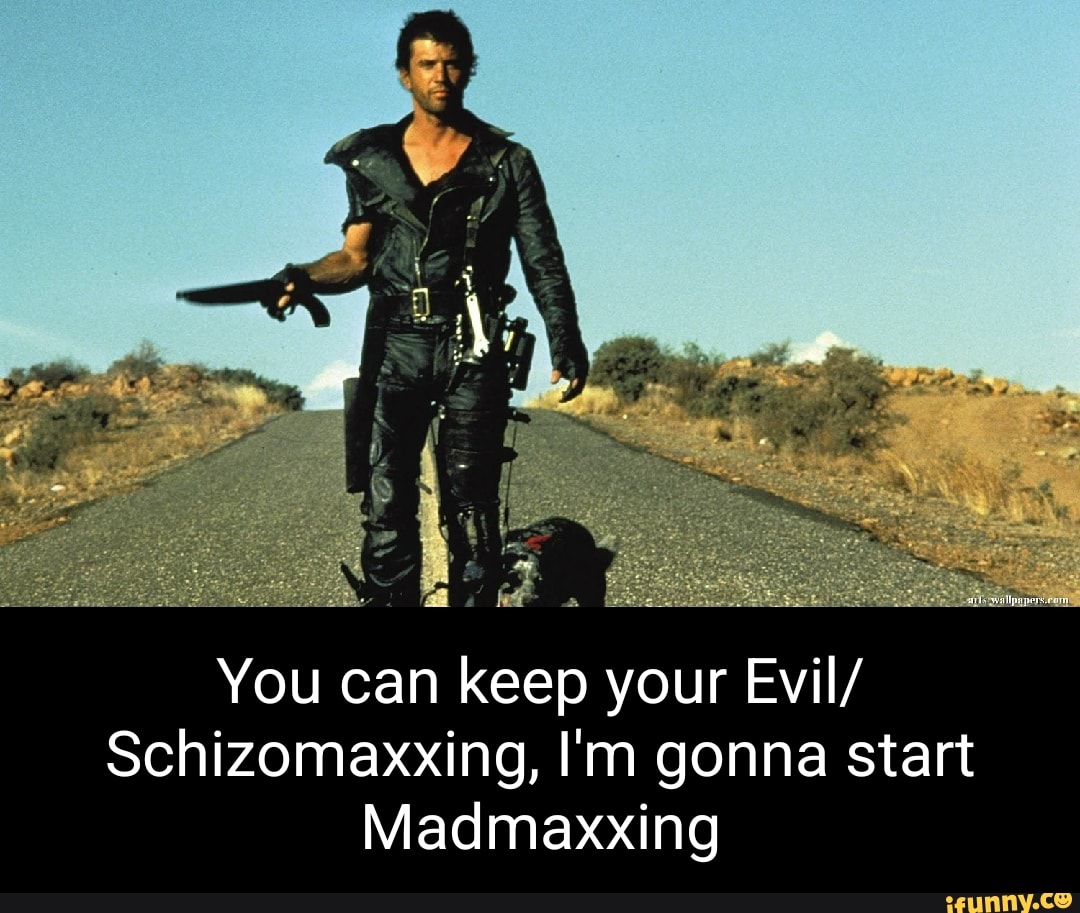 Madmaxxing memes. Best Collection of funny Madmaxxing pictures on iFunny
