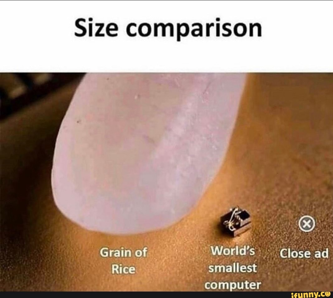 Size comparison Grain of World's' " Rice smallest computer - iFunny